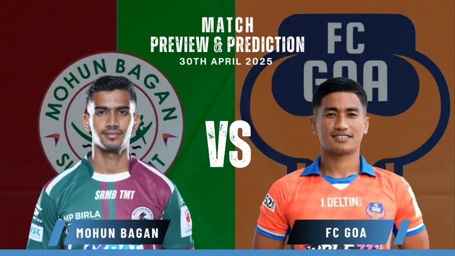 Mohun Bagan vs FC Goa Prediction, Preview, Predicted Lineups | Kalinga Super Cup, 2025